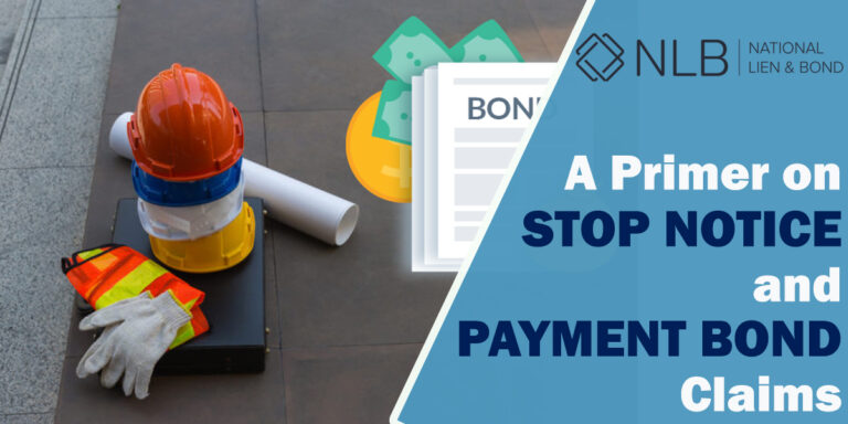 A Primer on Stop Notice and Payment Bond Claims – National Lien & Bond